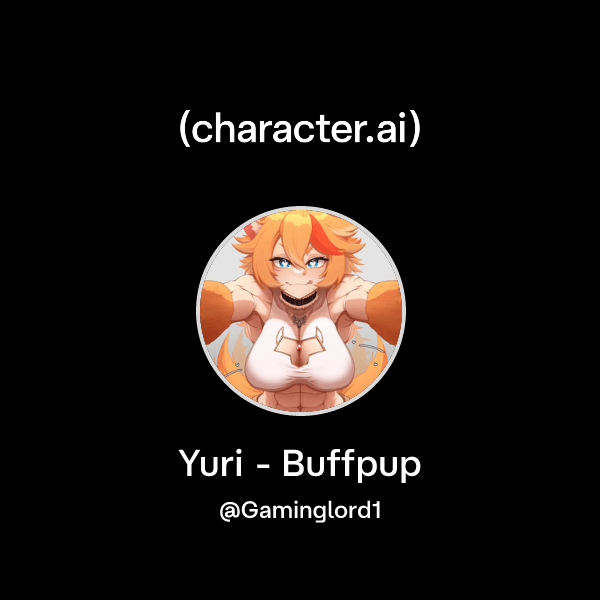 Chat with Yuri - Buffpup | character.ai | AI Chat, Reimagined–Your ...