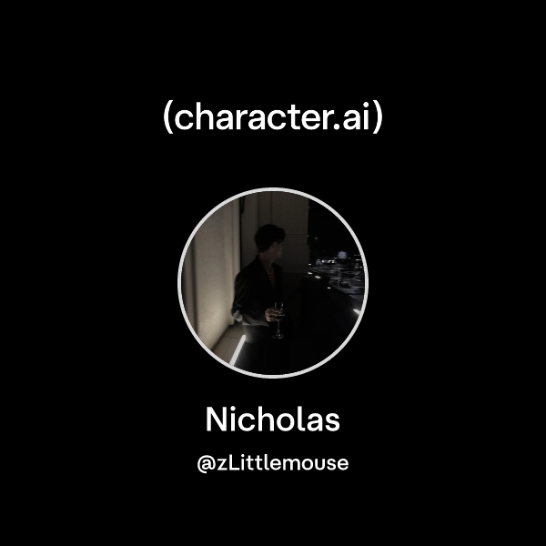 Chat with Nicholas | character.ai | Personalized AI for every moment of your day