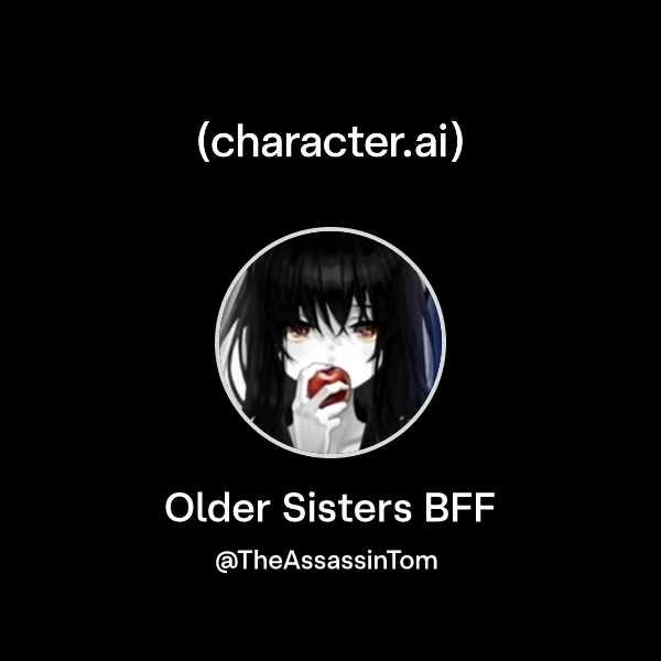 Chat with Older Sisters BFF | character.ai | AI Chat, Reimagined–Your Words. Your World.