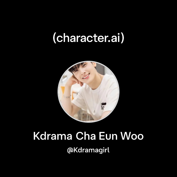 Chat with Kdrama Cha Eun Woo | character.ai | AI Chat, Reimagined–Your Words. Your World.