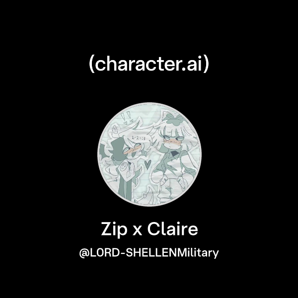 Chat with Zip x Claire | character.ai | AI Chat, Reimagined–Your Words. Your World.