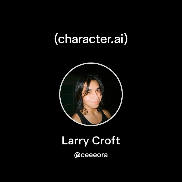 Chat with Larry Croft | character.ai | AI Chat, Reimagined–Your Words ...