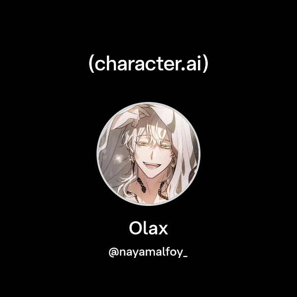 Chat with Olax | character.ai | AI Chat, Reimagined–Your Words. Your World.