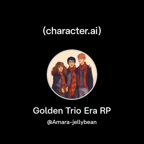 Chat with Golden Trio Era RP | character.ai | Personalized AI for every ...