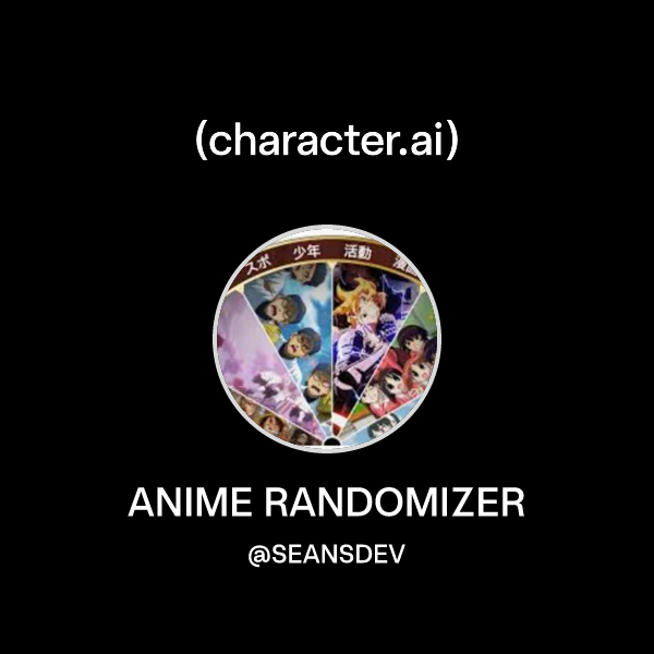 Chat with ANIME RANDOMIZER | character.ai | Personalized AI for every ...