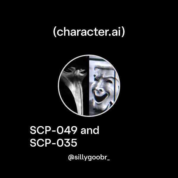 Chat with SCP-049 and SCP-035 | character.ai | AI Chat, Reimagined–Your Words. Your World.