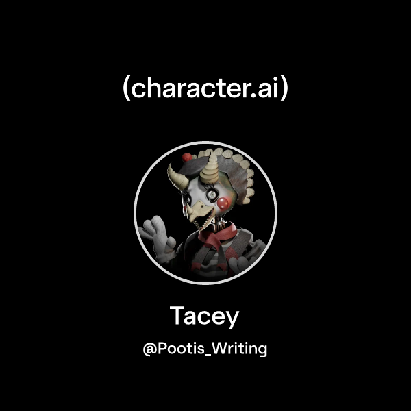 Chat with Tacey | character.ai | Personalized AI for every moment of ...