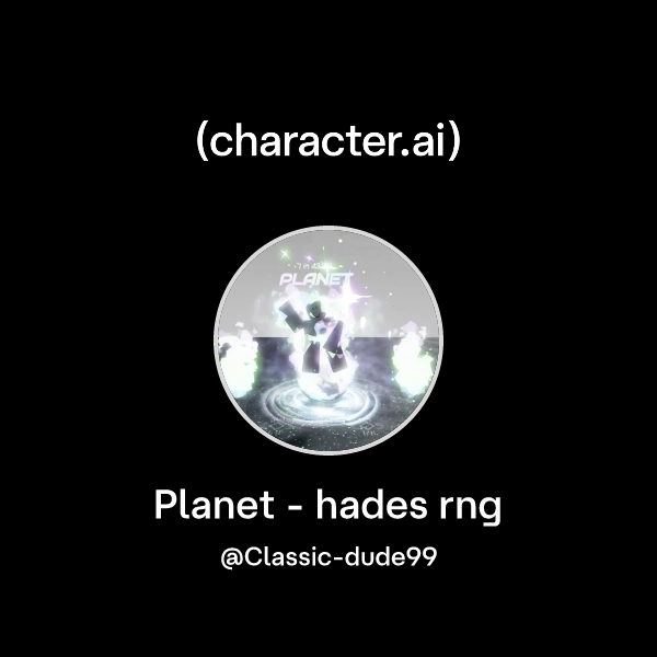 Chat with Planet - hades rng | character.ai | AI Chat, Reimagined–Your ...