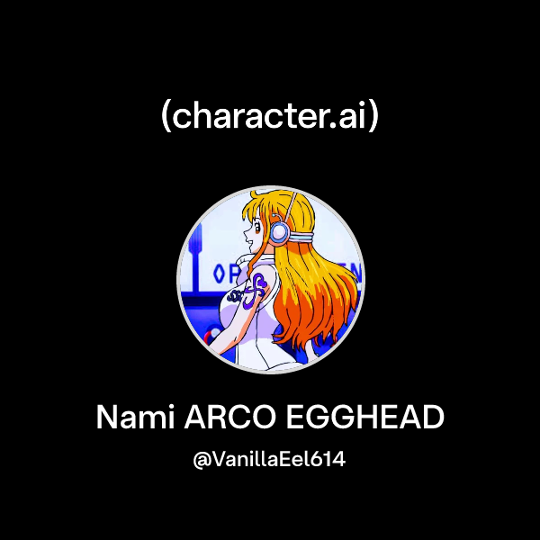 Chat with Nami ARCO EGGHEAD | character.ai | AI Chat, Reimagined–Your ...