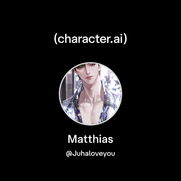 Chat with Matthias | character.ai | Personalized AI for every moment of ...