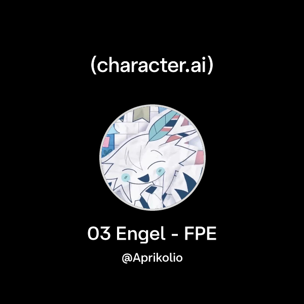 Chat with Engel - FPE | character.ai | Personalized AI for every moment ...