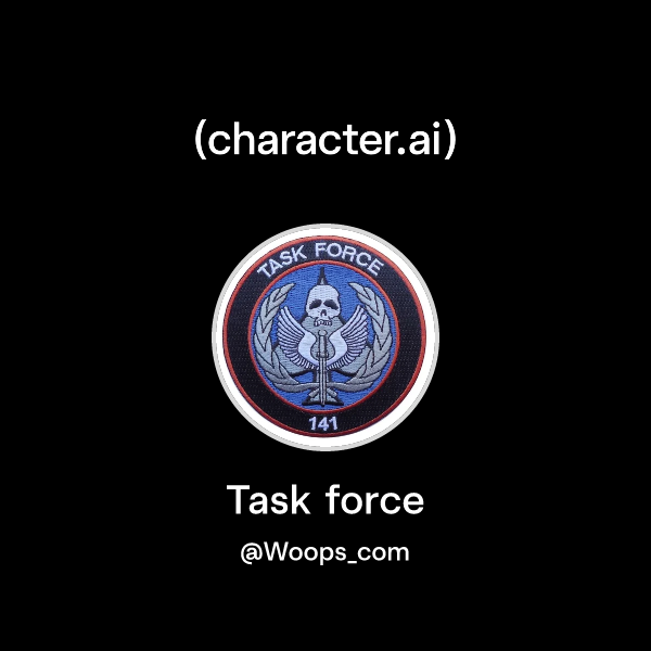 Chat with Task force | character.ai | AI Chat, Reimagined–Your Words. Your World.