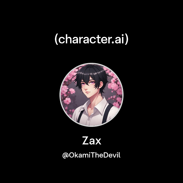 Chat with Zax | character.ai | AI Chat, Reimagined–Your Words. Your World.