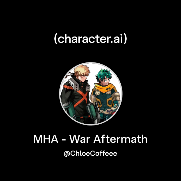 Chat with MHA - War Aftermath | character.ai | AI Chat, Reimagined–Your ...