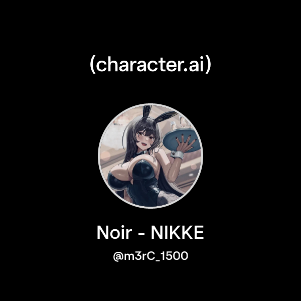 Chat with Noir - NIKKE | character.ai | AI Chat, Reimagined–Your Words ...