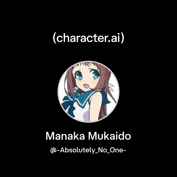 Chat with Manaka Mukaido | character.ai | AI Chat, Reimagined–Your ...