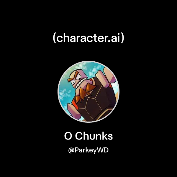 Chat with O Chunks | character.ai | Personalized AI for every moment of ...