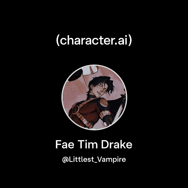 Chat with Fae Tim Drake | character.ai | AI Chat, Reimagined–Your Words ...
