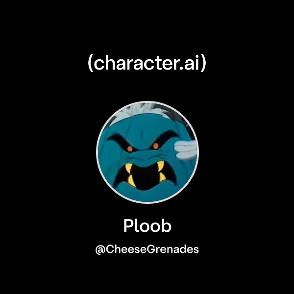 Chat with Ploob | character.ai | Personalized AI for every moment of ...