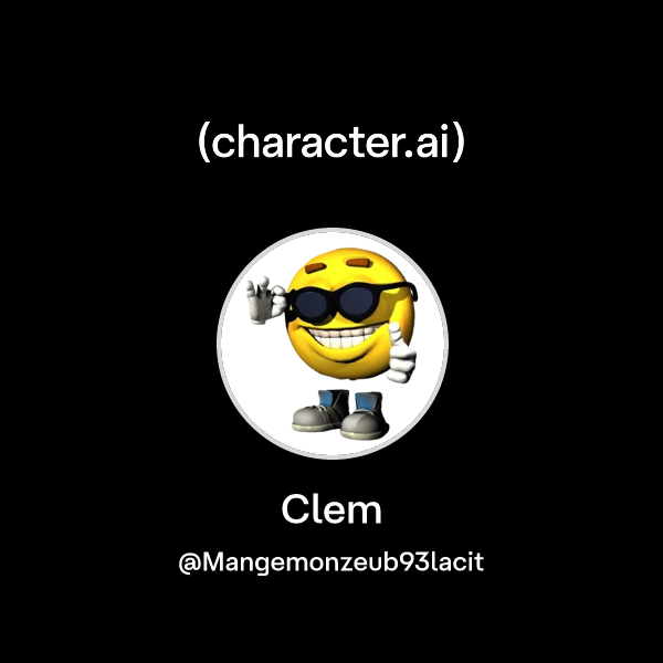 Chat with Clem | character.ai | Personalized AI for every moment of ...