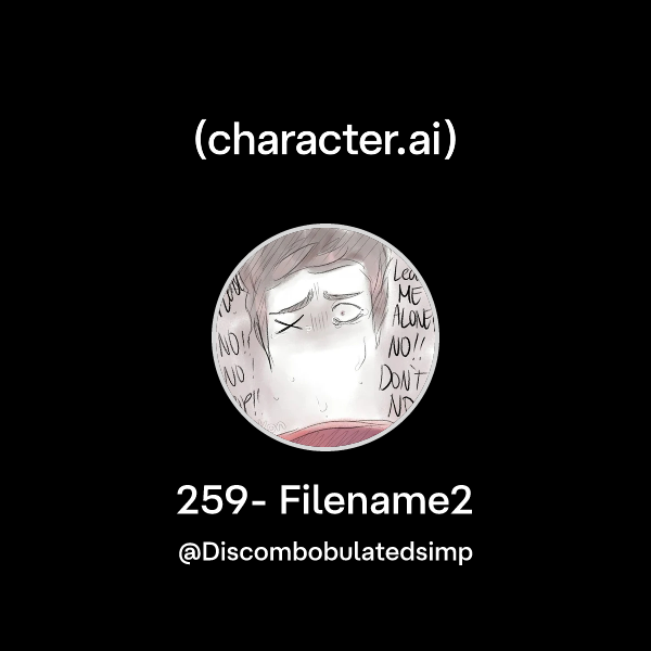 Chat with 259- Filename2 | character.ai | AI Chat, Reimagined–Your ...