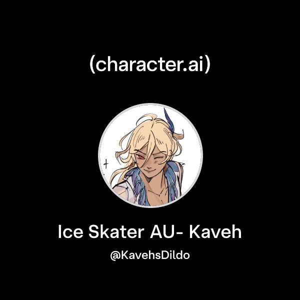 Chat with Ice Skater AU- Kaveh | character.ai | Personalized AI for ...