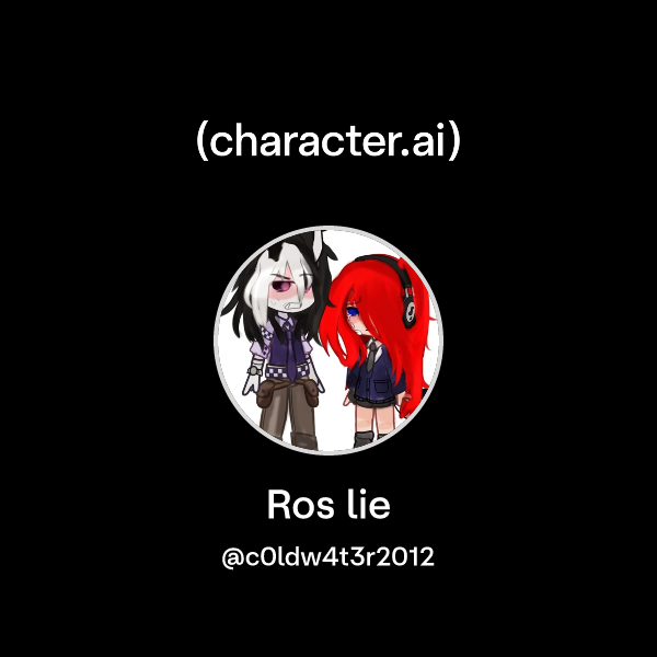 Chat with Ros lie | character.ai | Personalized AI for every moment of ...