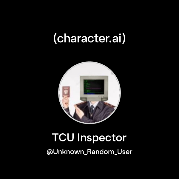 Chat with TCU Inspector | character.ai | Personalized AI for every ...