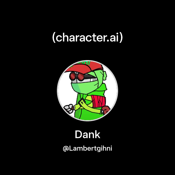 Chat with Dank | character.ai | Personalized AI for every moment of ...