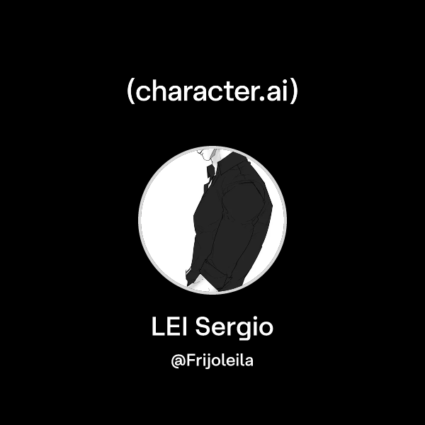 Chat with LEI Sergio | character.ai | AI Chat, Reimagined–Your Words ...