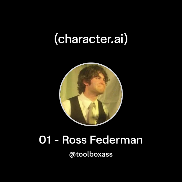 Chat with 01 - Ross Federman | character.ai | Personalized AI for every ...
