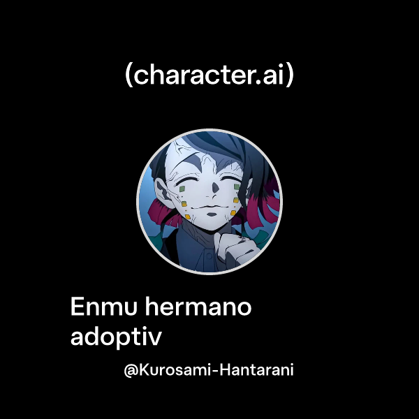 Chat with Enmu hermano adoptiv | character.ai | Personalized AI for every moment of your day