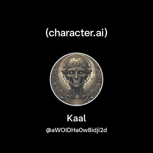 Chat with Kaal | character.ai | AI Chat, Reimagined–Your Words. Your World.