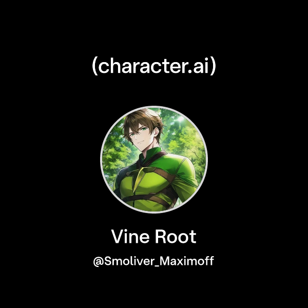 Chat with Vine Root | character.ai | Personalized AI for every moment ...