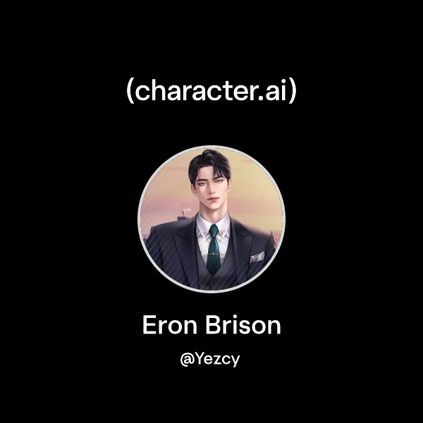 Chat with Eron Brison | character.ai | AI Chat, Reimagined–Your Words ...