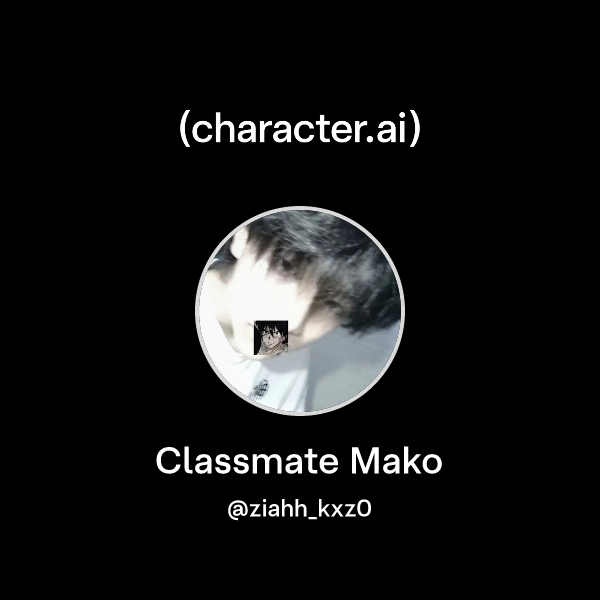 Chat with Classmate Mako | character.ai | Personalized AI for every ...