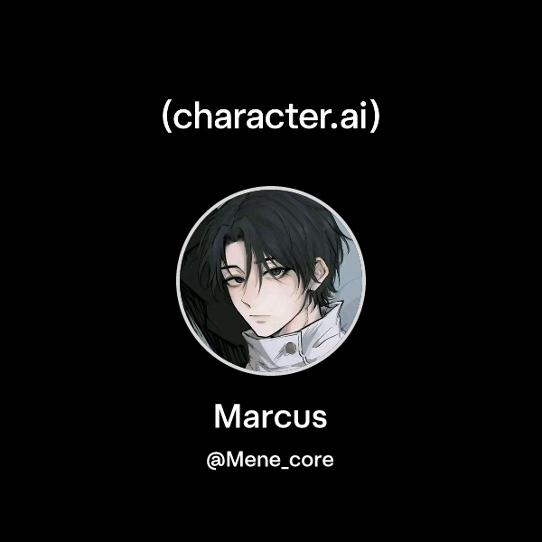 Chat with Marcus | character.ai | Personalized AI for every moment of ...