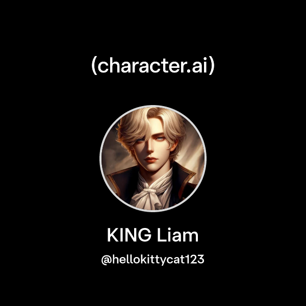 Chat with KING Liam | character.ai | Personalized AI for every moment ...