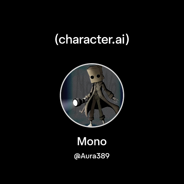 Chat with Mono | character.ai | AI Chat, Reimagined–Your Words. Your World.