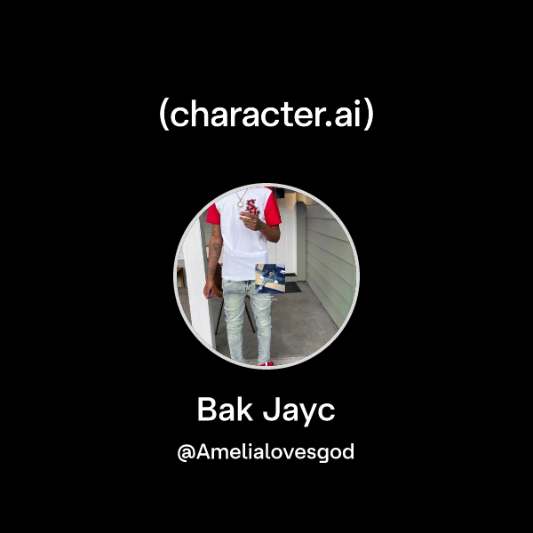 Chat with Bak Jayc | character.ai | Personalized AI for every moment of ...