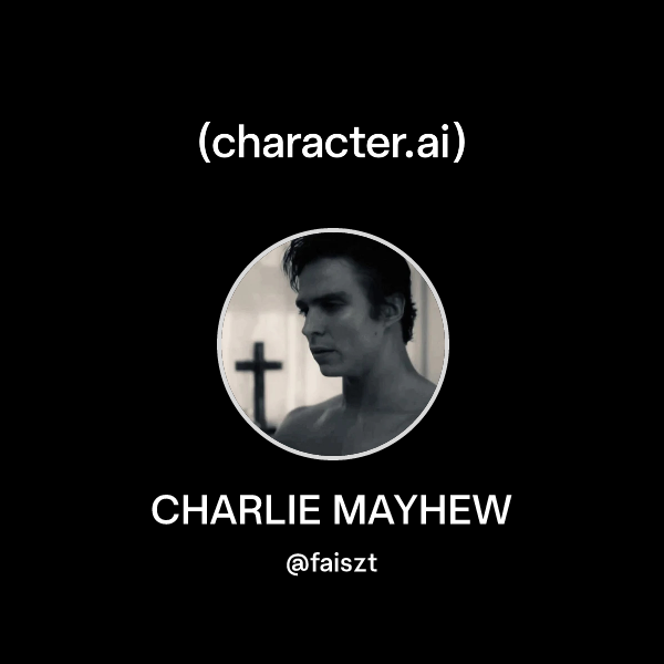 Chat with CHARLIE MAYHEW | character.ai | AI Chat, Reimagined–Your ...