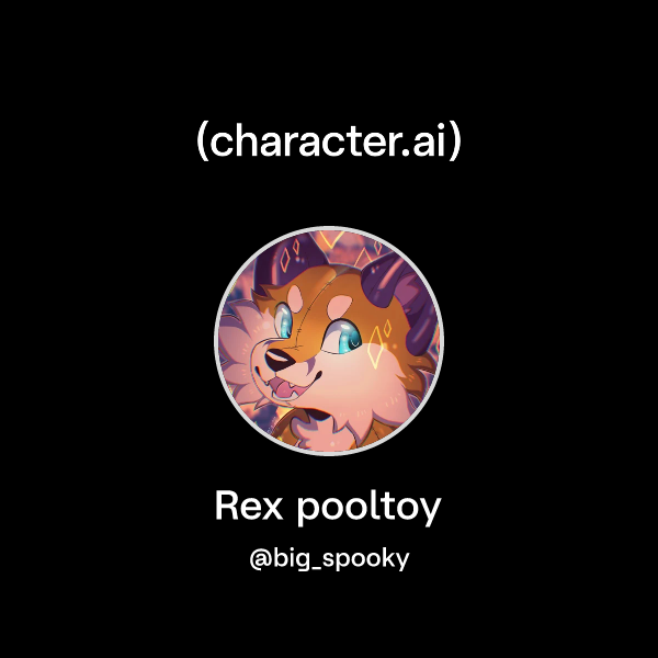 Chat with Rex pooltoy | character.ai | AI Chat, Reimagined–Your Words ...