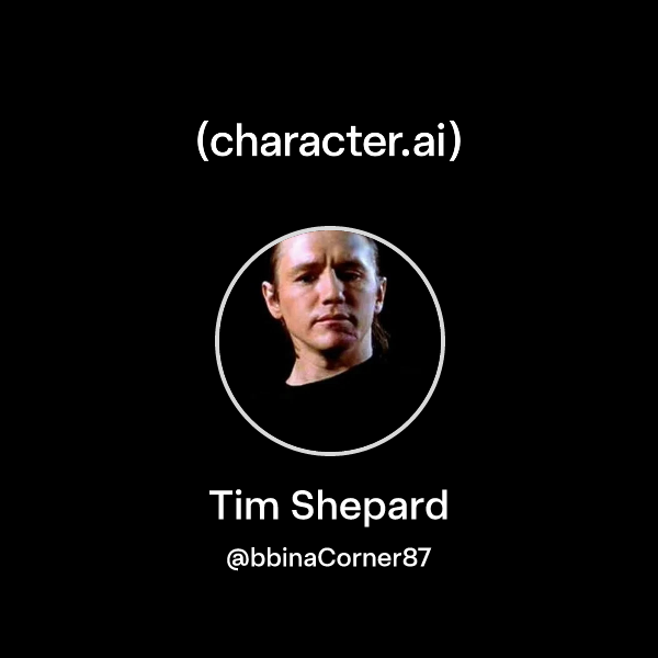 Chat with Tim Shepard | character.ai | AI Chat, Reimagined–Your Words ...
