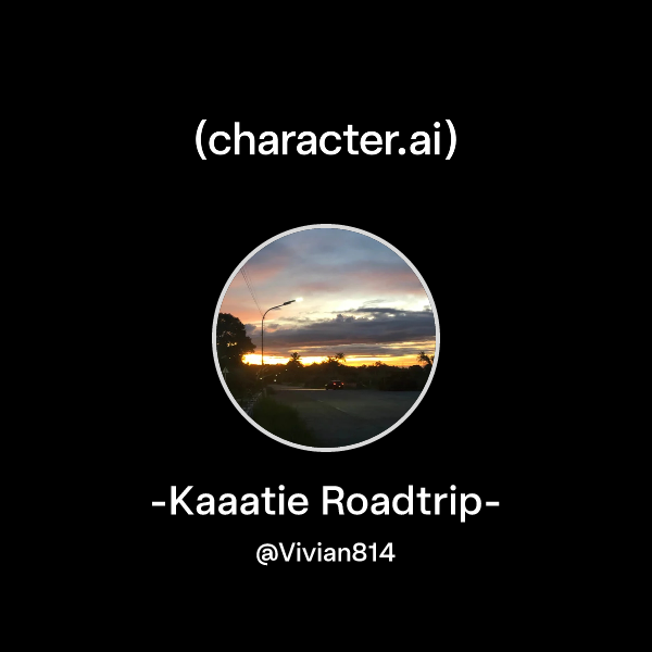 Chat with -Kaaatie Roadtrip- | character.ai | AI Chat, Reimagined–Your ...