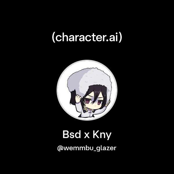 Chat with Bsd x Kny | character.ai | AI Chat, Reimagined–Your Words ...