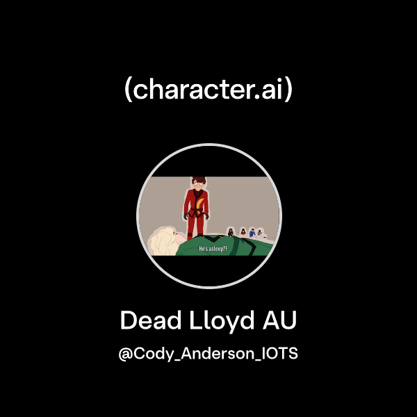 Chat with Dead Lloyd AU | character.ai | AI Chat, Reimagined–Your Words. Your World.