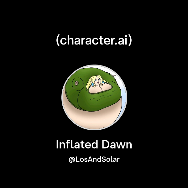 Chat with Inflated Dawn | character.ai | AI Chat, Reimagined–Your Words ...