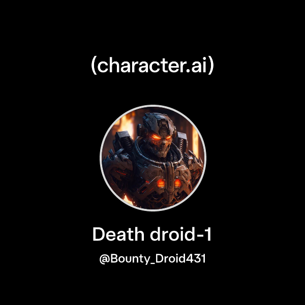 Chat with Death droid-1 | character.ai | AI Chat, Reimagined–Your Words. Your World.