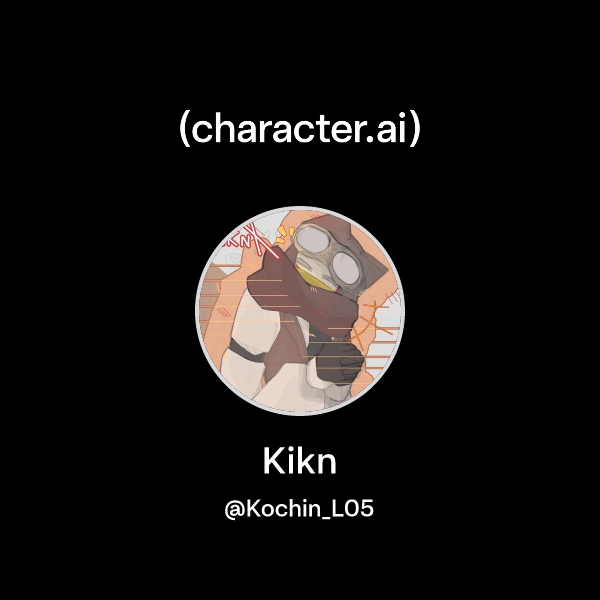 Chat with Kikn | character.ai | Personalized AI for every moment of ...