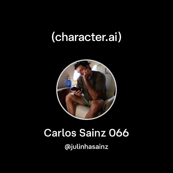 Chat with Carlos Sainz 066 | character.ai | AI Chat, Reimagined–Your Words. Your World.